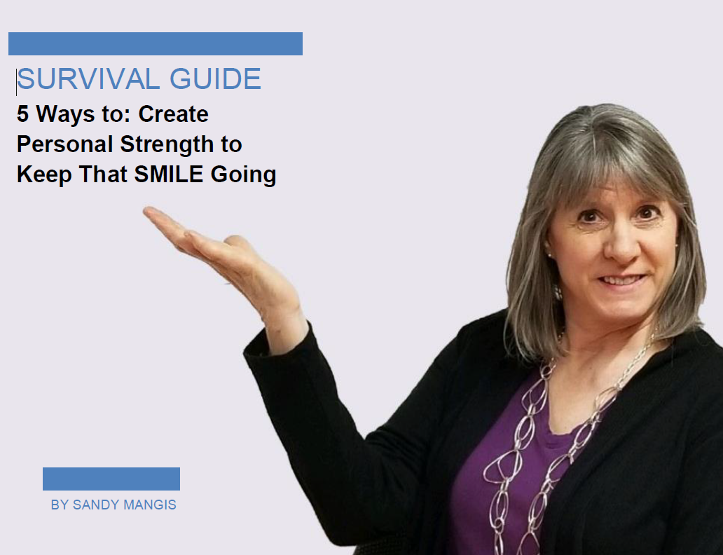 5 Ways to Create Personal Strength to Keep that Smile Going – Sandy's ...
